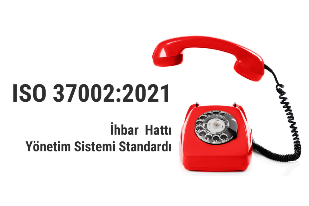 10 Adımda ISO 37002:2021 İhbar/Bildirim Yönetim Sistemleri Standardı ...